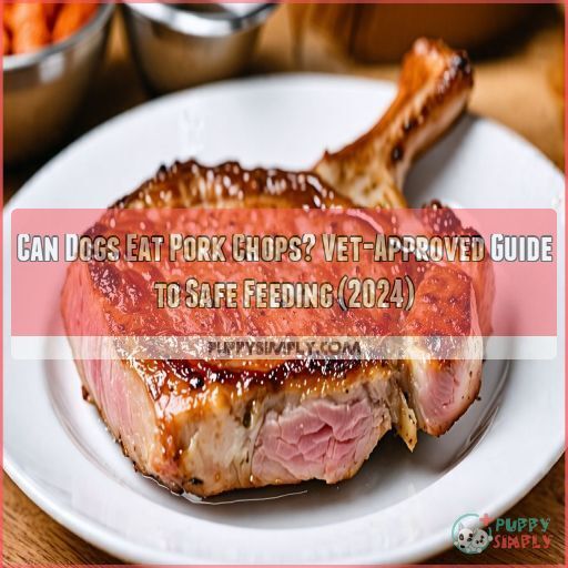 Can Dogs Eat Pork Chops? Vet-Approved Guide to Safe Feeding (2024)