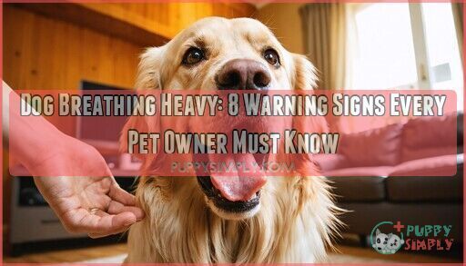 Dog Breathing Heavy: 8 Warning Signs Every Pet Owner Must Know