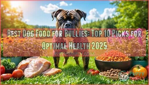 Best Dog Food for Bullies: Top 10 Picks for Optimal Health 2025