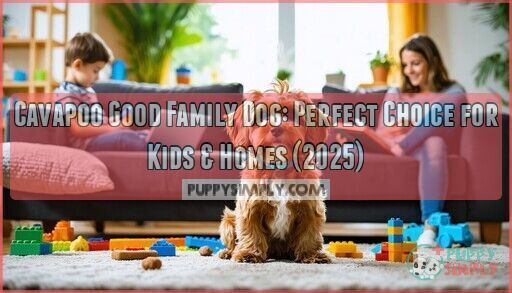 Cavapoo Good Family Dog: Perfect Choice for Kids & Homes (2025)